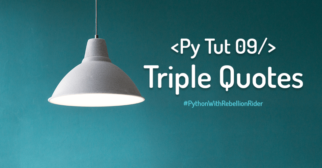 Triple Quotes For Multi Line String In Python RebellionRider