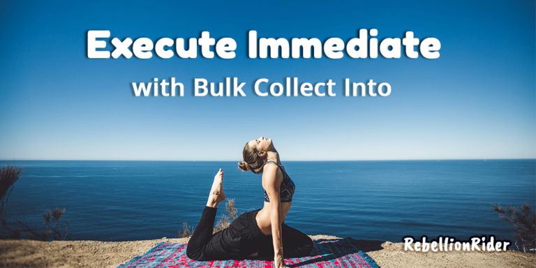 Bulk Collect With Execute Immediate Of Dynamic SQL In Oracle Database - RebellionRider