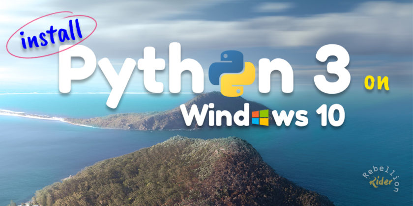 How To Install Python 3 On Windows 10 in 2019 | RebellionRider