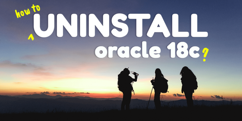 How To Uninstall Oracle Database 18c From Windows 10 - RebellionRider
