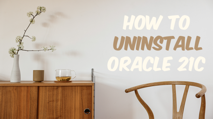 How to Uninstall Oracle Database 21C - RebellionRider