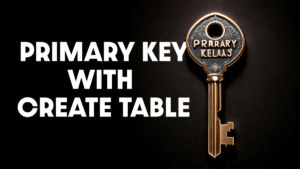 Avoid These Mistakes When Declaring a Primary Key in SQL
